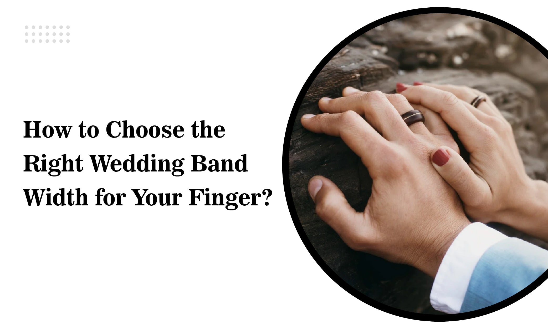 Choosing the Right Wedding Band Width for Your Finger