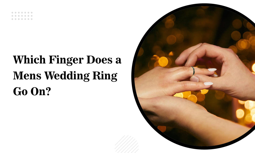 Which Finger Does a Men's Wedding Ring Go On? Tradition & Symbolism
